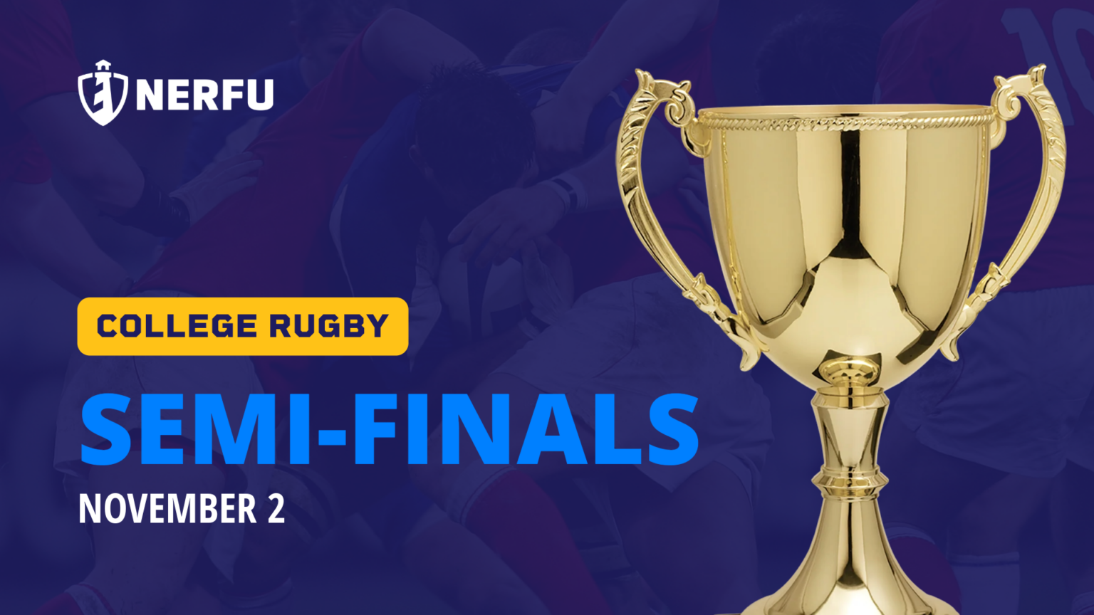 College Rugby - Semi-Finals - NERFU